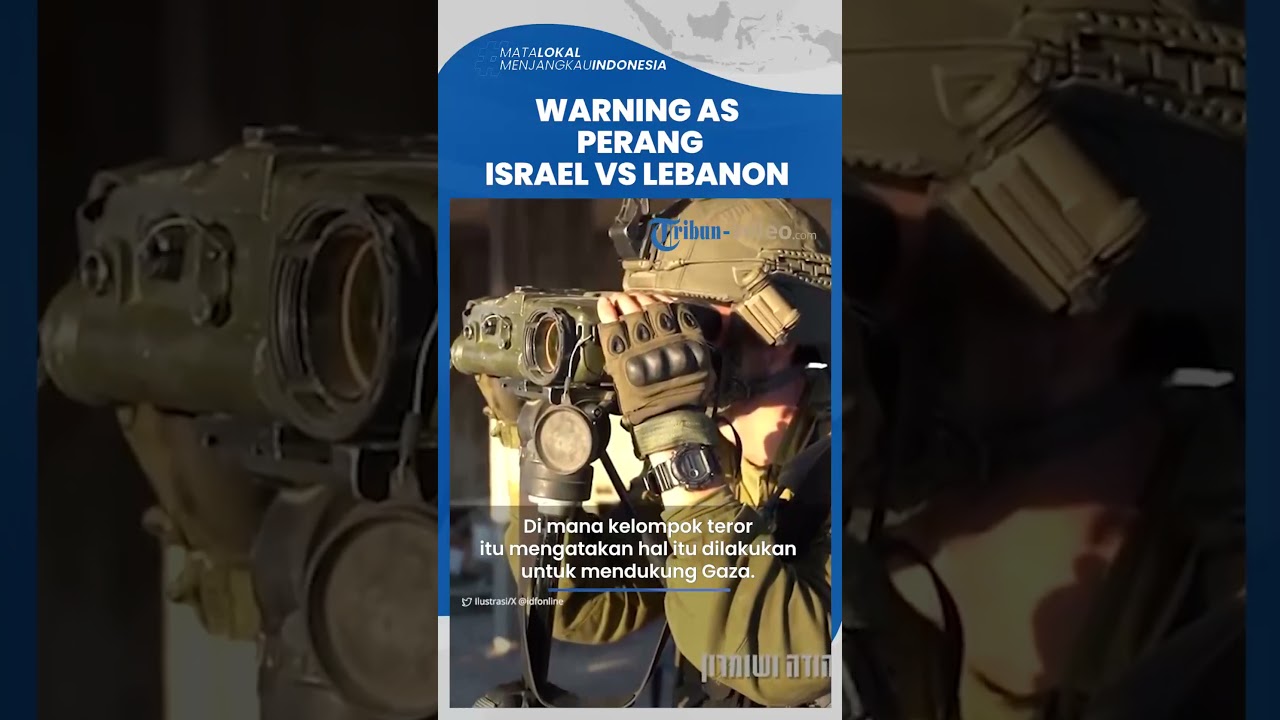 Warning AS Ingatkan Perang Bombastis Israel vs Hizbullah di Lebanon ...