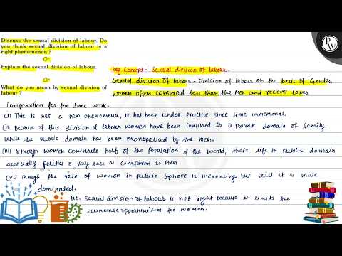 Discuss the sexual division of labour. Do you think sexual division of labour is a P right pheno...