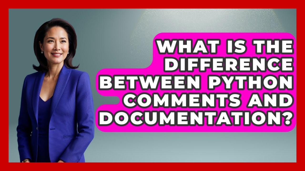 What Is The Difference Between Python Comments And Documentation? - Python Code School