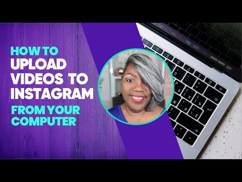 How to Upload Videos From Your Computer to Instagram in 2022
