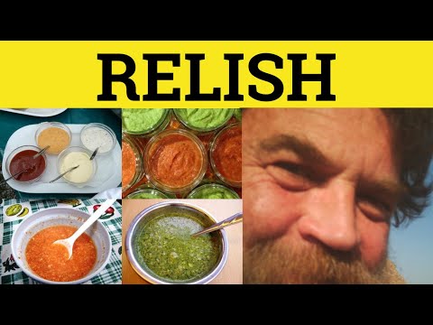 🔵 Relish - Relish Meaning - Relish Examples - GRE 3500 Vocabulary