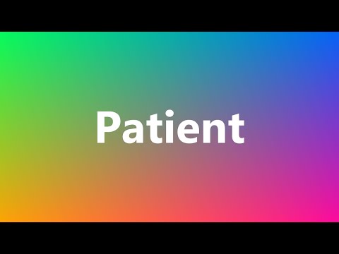 Patient - Medical Definition and Pronunciation