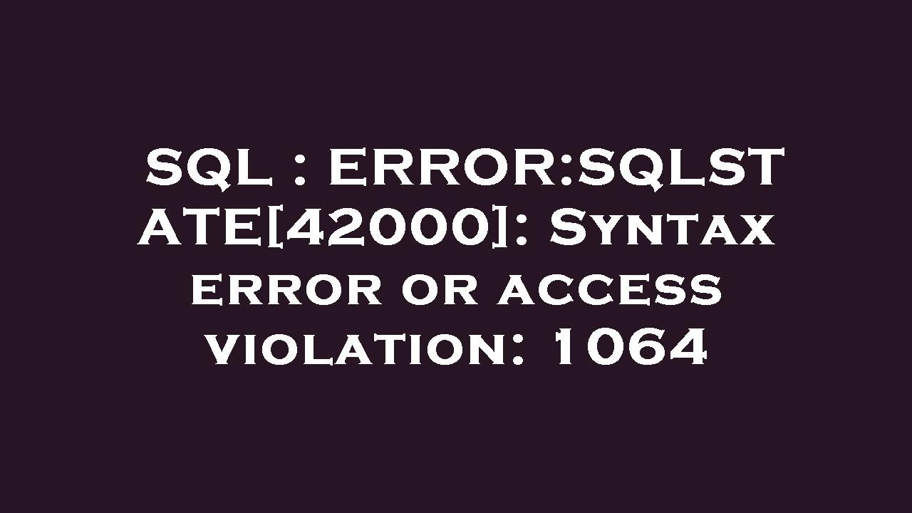 SQL : ERROR:SQLSTATE[42000]: Syntax error or access violation: 1064