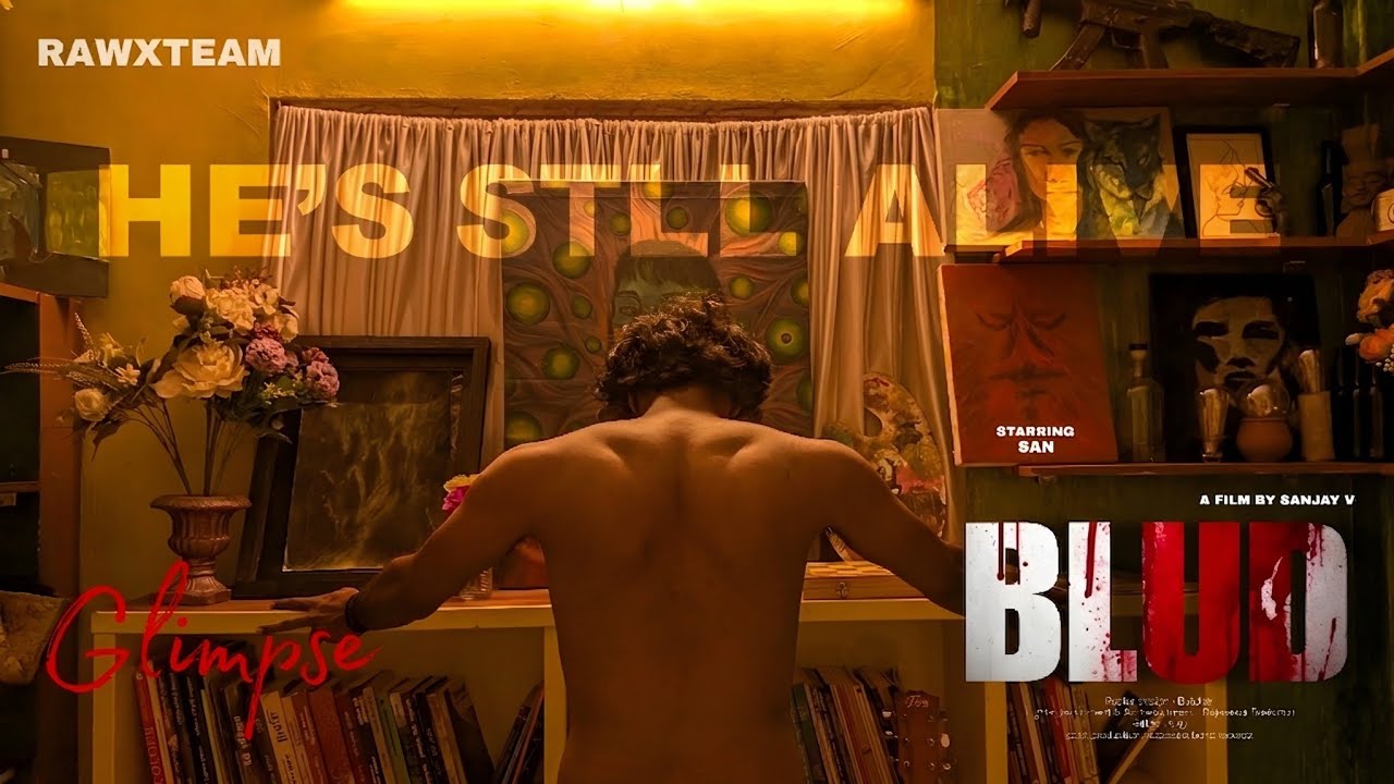 HE'S STILL ALIVE - BLUD | GLIMPSE | SANJAY. V | SANTHOSH VEERARAGAVAN | RAW X TEAM.