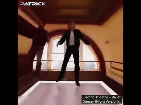 Electric Theatre - Ballet Dancer 😎👍⚡⚡💎⚡⚡