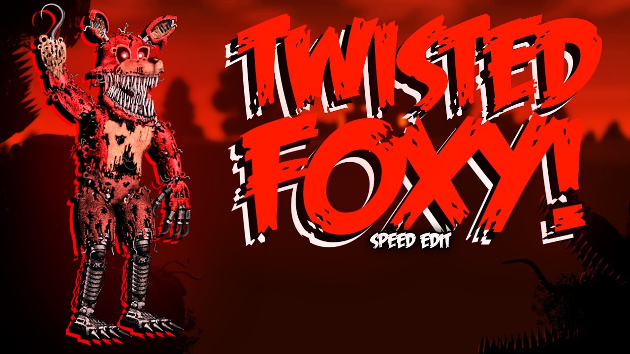 Twisted Foxy | Speed Edit!