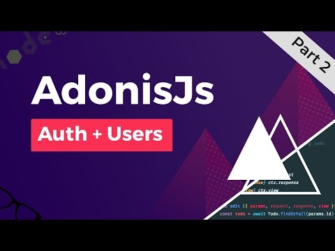 AdonisJS Basics - Auth, Users & Relationships
