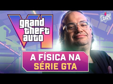 A FÍSICA de GTA ft. SÉRGIO SACANI - #flowgames #153