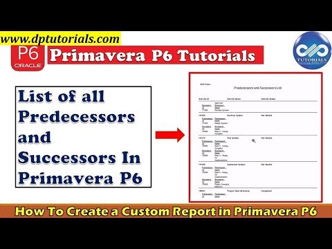 Create An Activity Report With List Of All Predecessors and Successors In Primavera P6 | dptutorials
