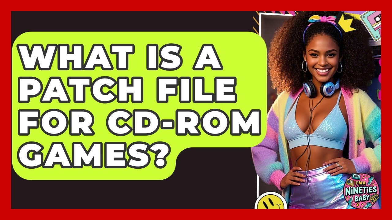 What Is A Patch File For CD-ROM Games? - I'm a 90s Baby