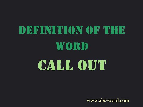Definition of the word "Call out"