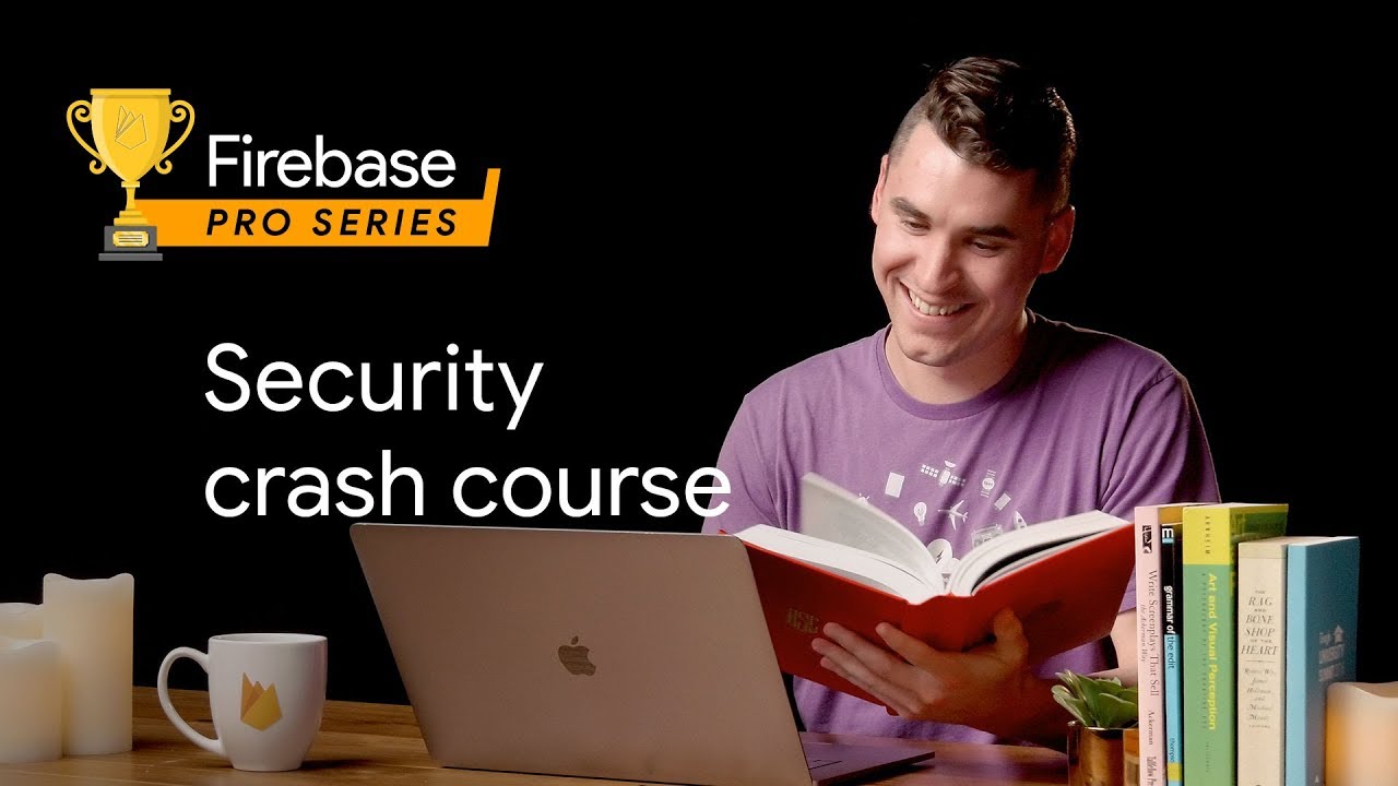 How to Build a Secure App in Firebase (Firebase Pro Series)