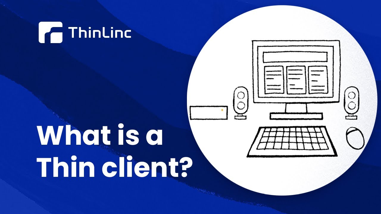 What is a Thin Client? How ThinLinc Powers Efficient Linux Systems