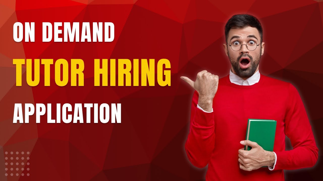On Demand Tutor Hiring App | Educational app | E-learning App