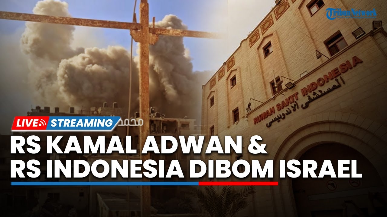 RS Indonesia & RS Kamal Adwan Digempur Israel hingga Drone Houthi Bom ...