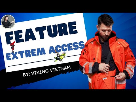 What are the features of extreme access PPE - workwear in Viking Viet Nam | Viking HP