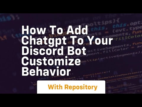 How to add chatgpt to your discord bot customize behavior