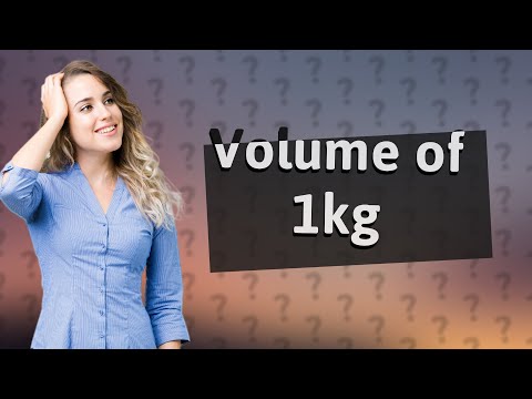 What is the volume of 1 kg?