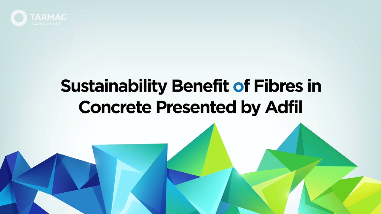 The sustainability benefits of fibre reinforced concrete - presented by Adfil