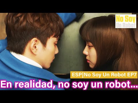 ESP| Resumen|No Soy Un Robot Capítulos 7-2|En realidad, no soy un robot...