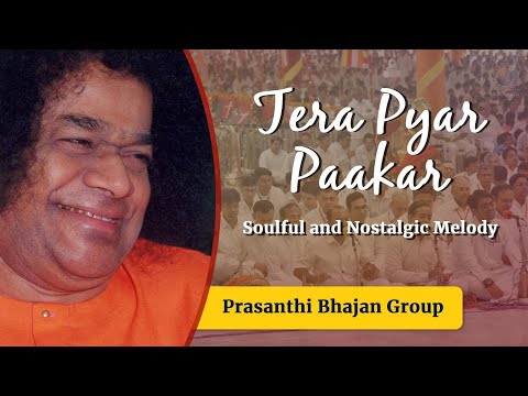 Tera Pyar Paakar | Soulful and Nostalgic Melody | Prasanthi Bhajan Group