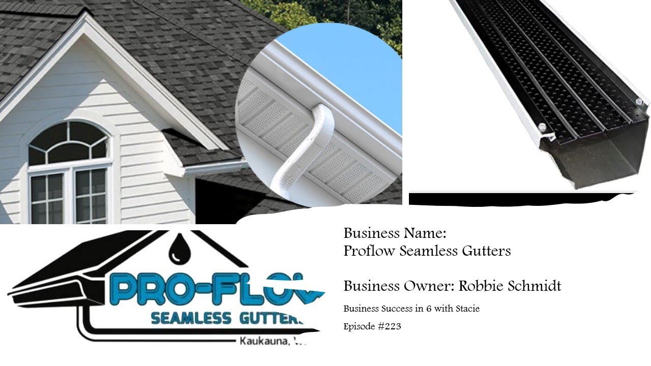 Business Success in 6 with Stacie - Episode 223: Pro-Flow Seamless Gutters