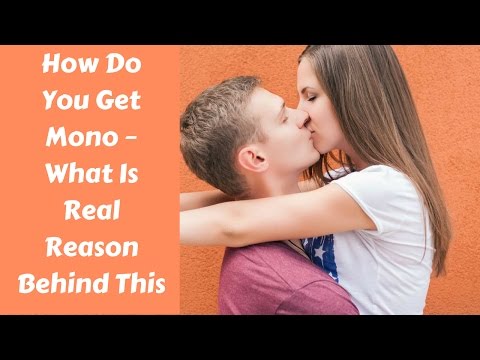 How Do You Get Mono – What Is Real Reason Behind This