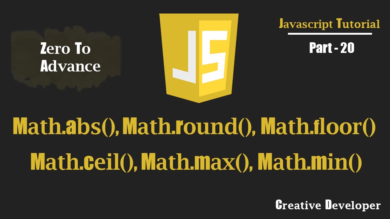 Math.abs(), Math.round(), Math.floor(), Math.ceil(), Math.max(), Math.min() Javascript