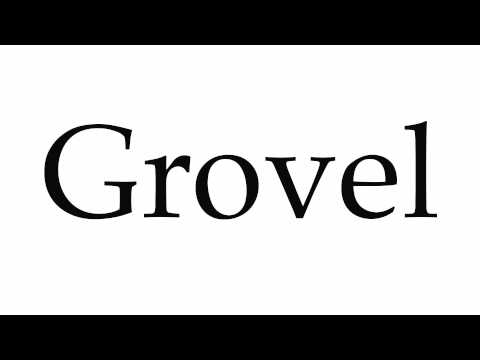 How to Pronounce Grovel