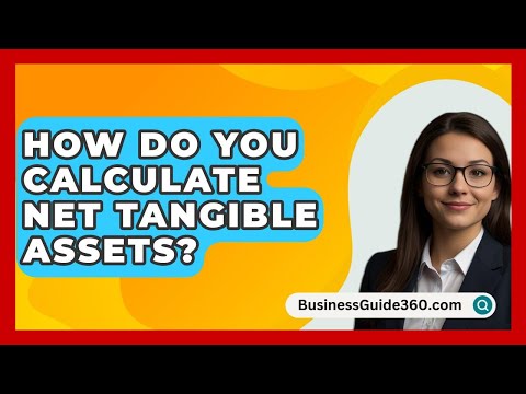 How Do You Calculate Net Tangible Assets? - BusinessGuide360.com