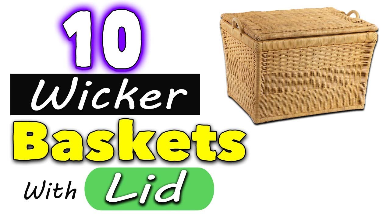 Best Wicker Storage Baskets With Lid for Laundry
