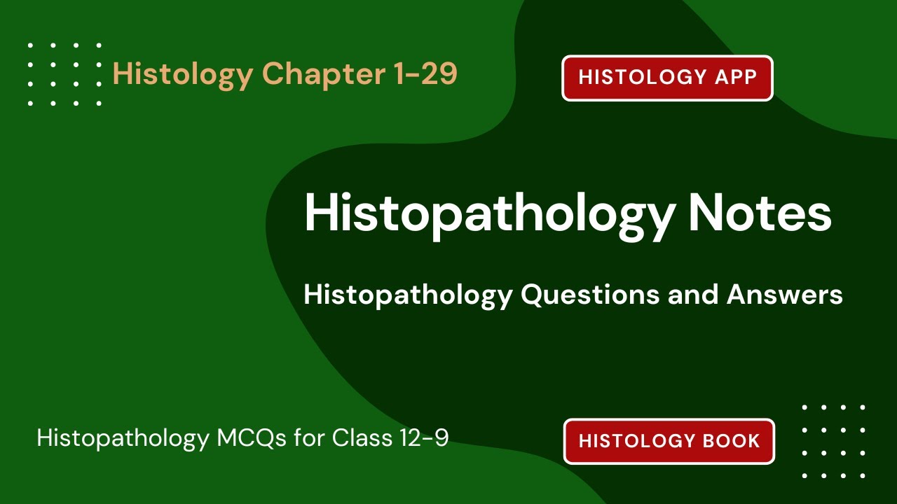 Histopathology Notes Questions Answers | Histopathology Class 12–9 Notes PDF | Ch 1–29 Quiz | App