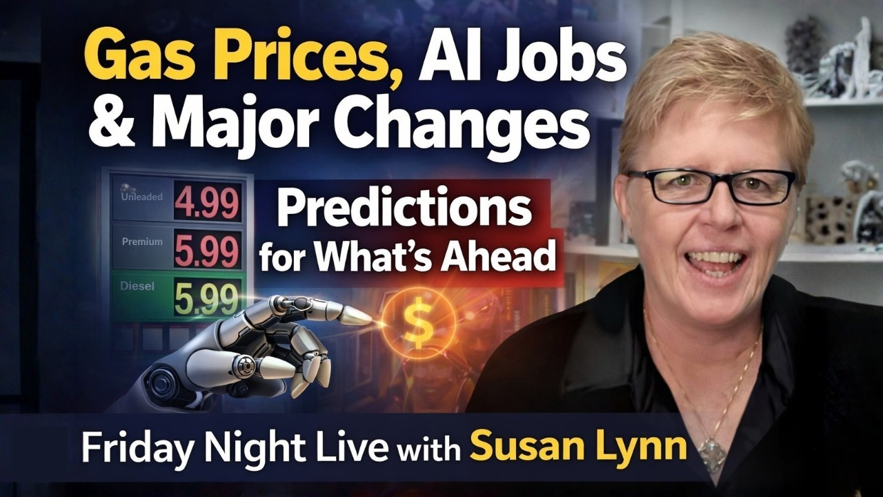 Gas Prices, AI Jobs & Major Changes Prediction, Friday Night Live With Susan Lynn ⏱️TIME STAMPS
