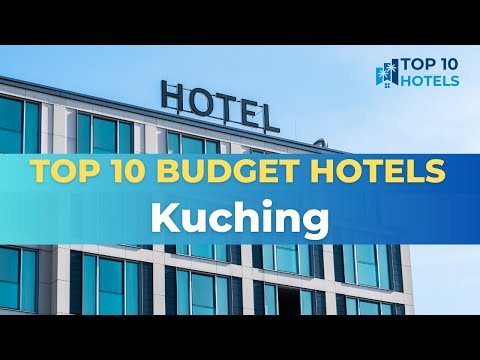 Top 10 Budget Hotels in Kuching