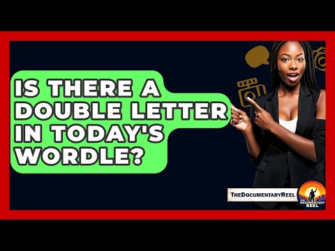 Is There a Double Letter in Today's Wordle? - The Documentary Reel