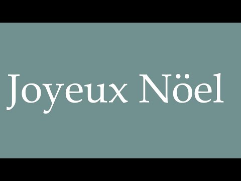 How to Pronounce ''Joyeux Nöel'' (Merry Christmas) Correctly in French