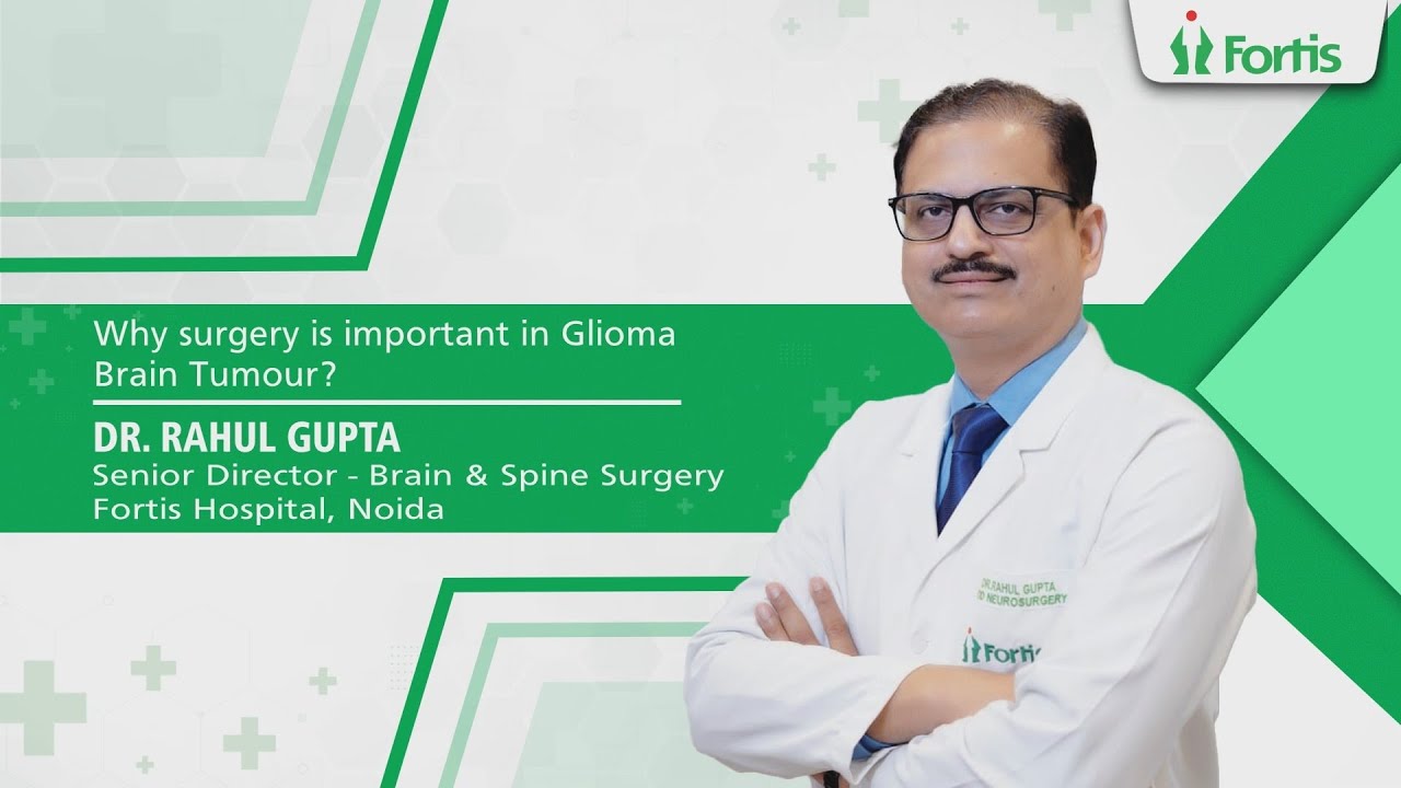 Dr. Rahul Gupta on Glioma Brain Tumour Surgery