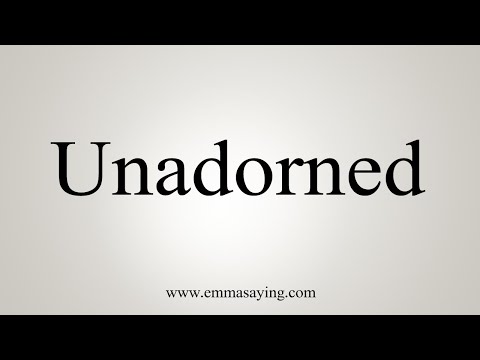 How To Say Unadorned