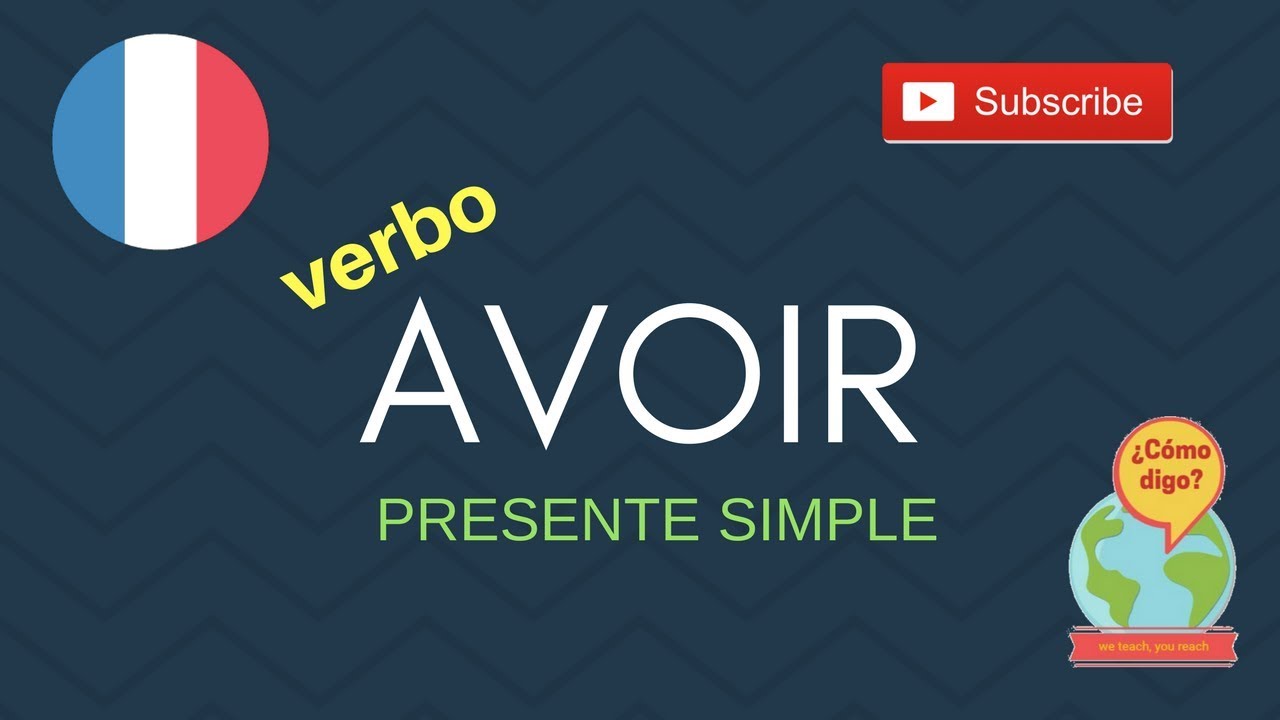 El verbo avoir + Gramática del FRANCÉS