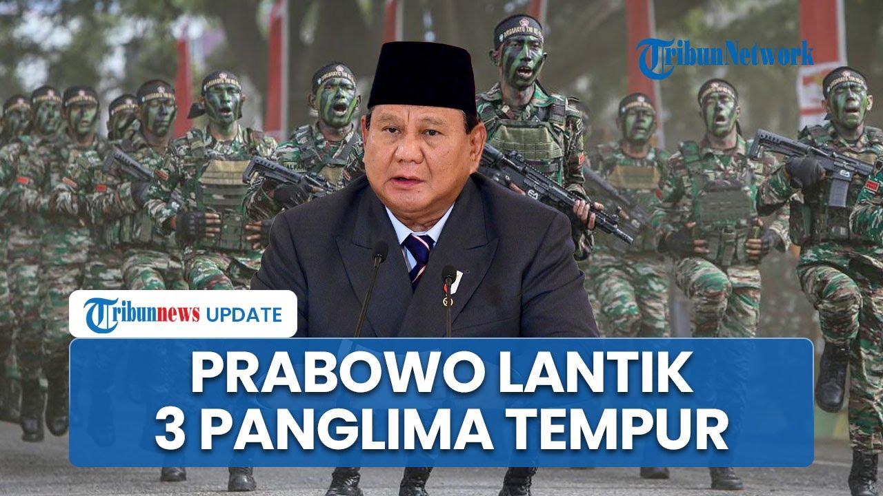 Tiga Panglima Komando Tempur Baru TNI Bakal Dilantik Prabowo, Jabatan ...