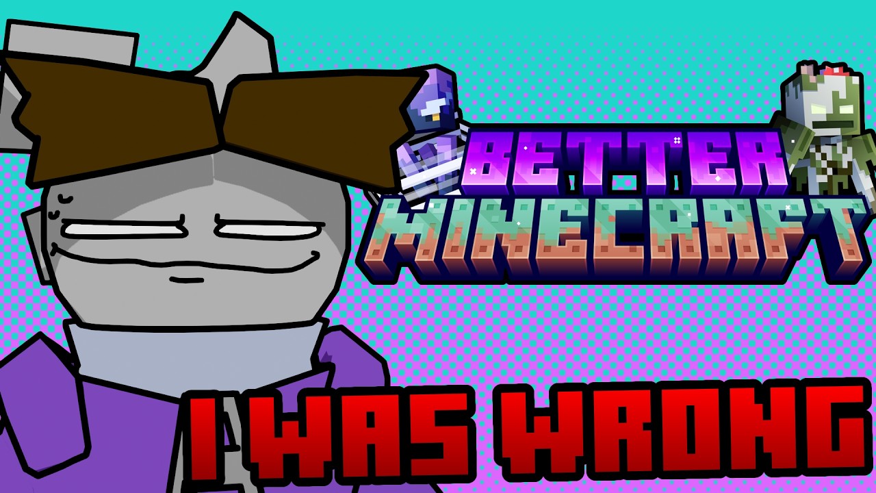 I was wrong about Better Minecraft...