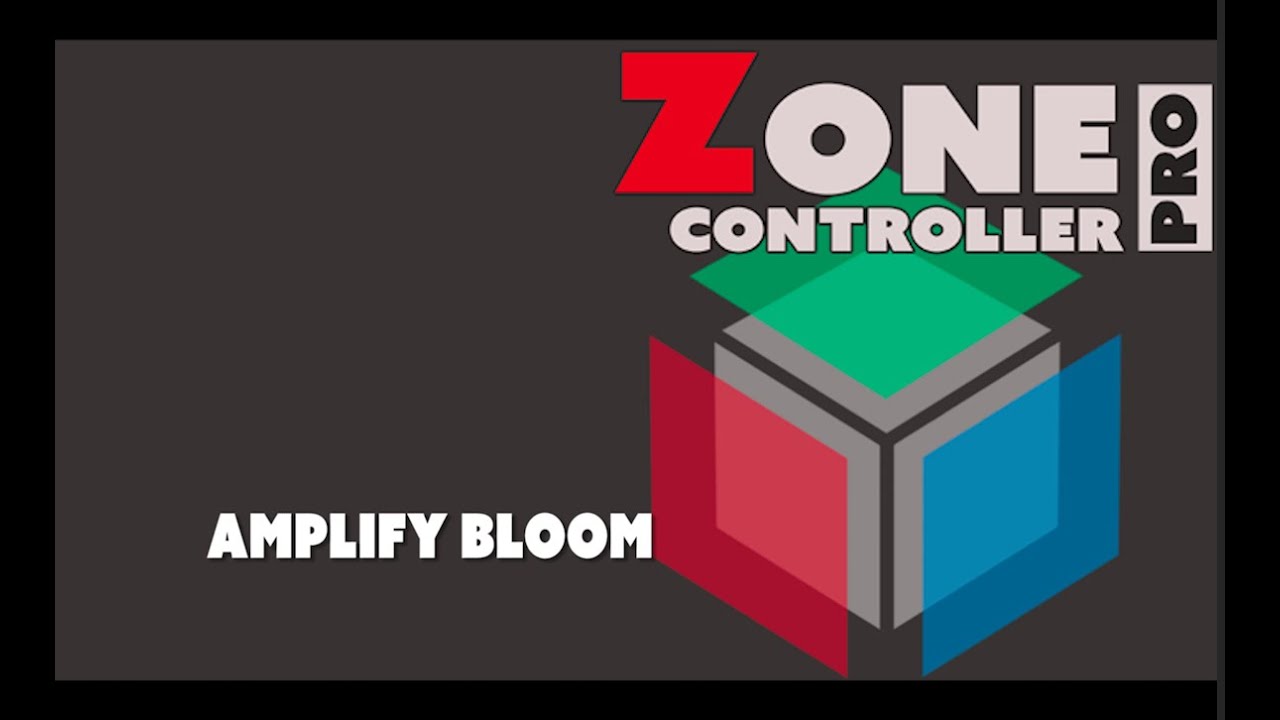 Zone Controller & Amplify Bloom
