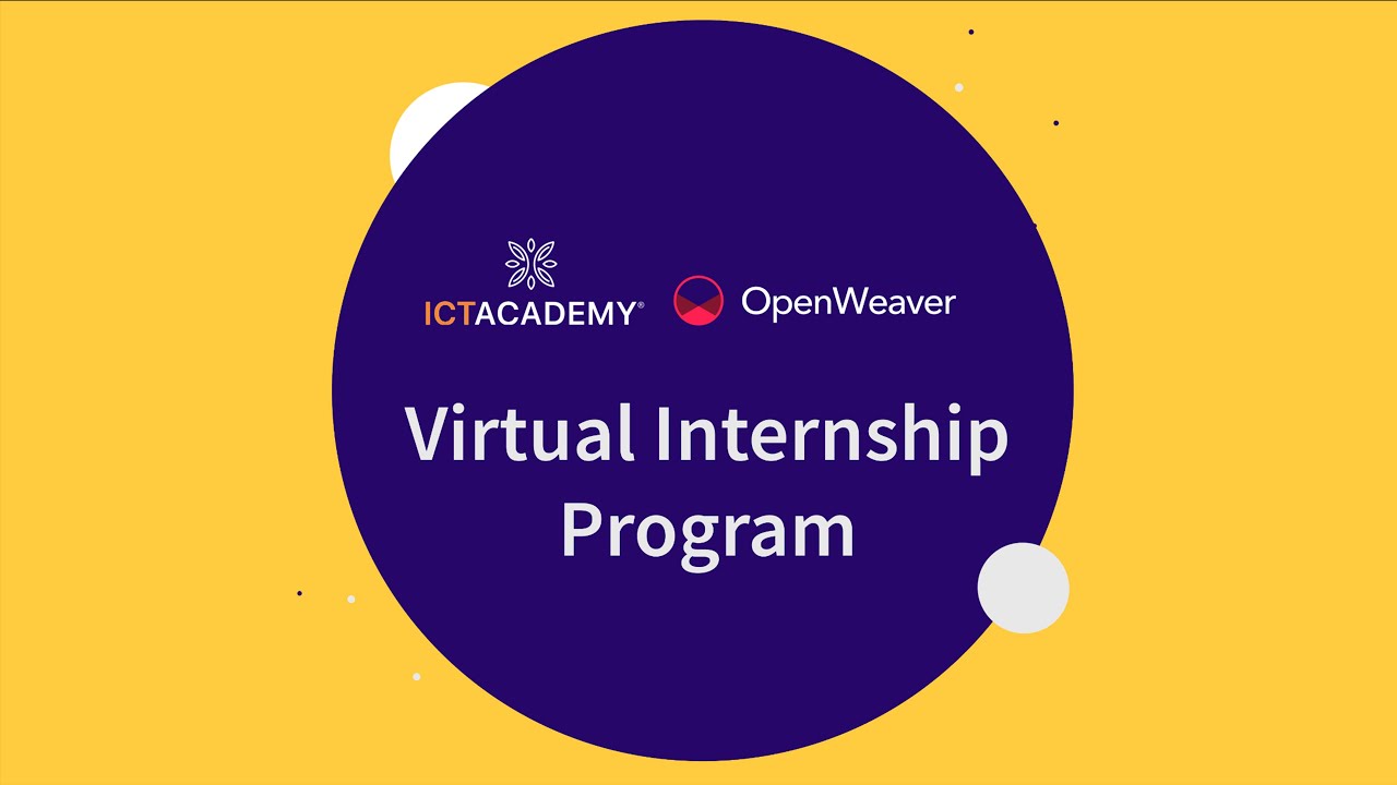 ICT Academy & Open Weaver #VirtualInternshipProgram.