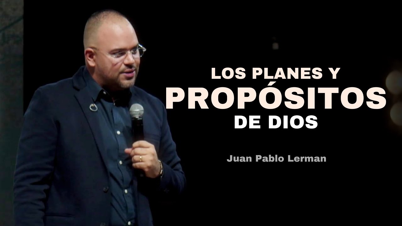 LOS PLANES Y PROPÓSITOS DE DIOS | Juan Pablo Lerman @lacentraloficialcol