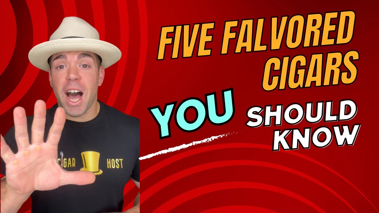 Five Flavored Cigars You Should Know!