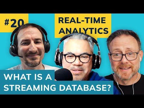 What is a Streaming Database? ft Hubert Dulay and Ralph Debusmann | Ep. 20 | RTA Podcast