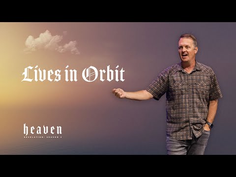 Lives in Orbit | Revelation 4:1-11