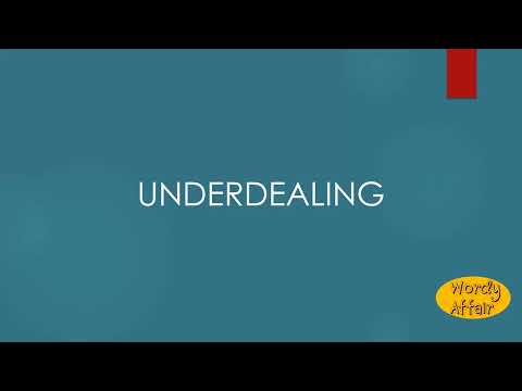 Underdealing Meaning