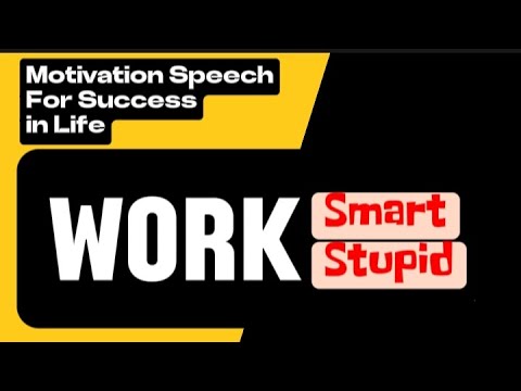 Motivation Speech. Work Hard vs Work Stupid