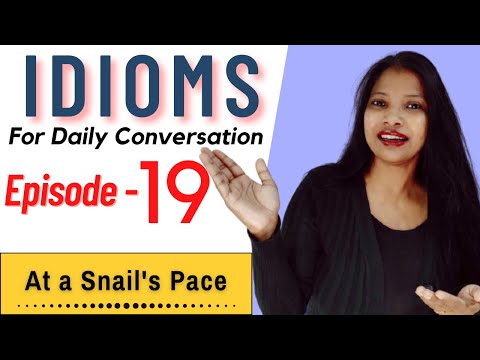 IDIOMS - 19 l At a Snail's Pace l How to use idioms in sentences l Idioms for competitive exams